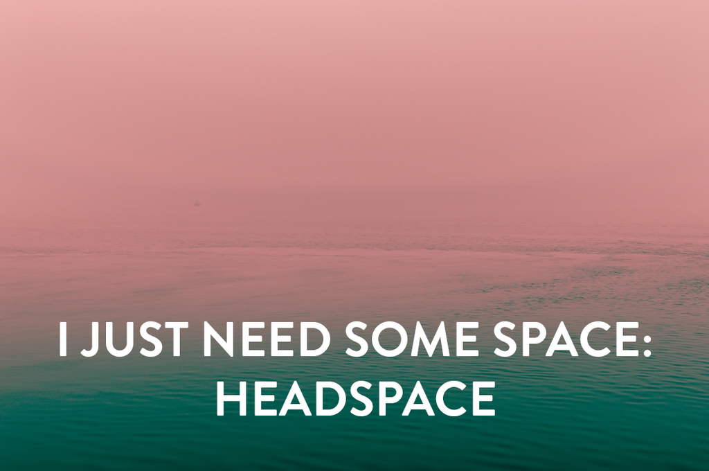 I Just Need Some Space: Headspace – Traveller Collective